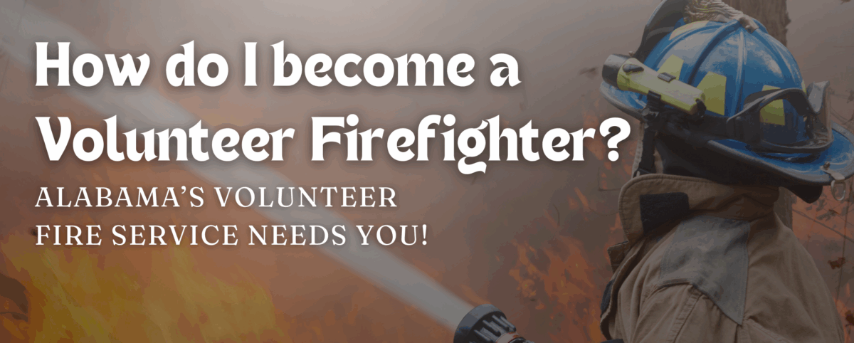 How do I become a volunteer firefighter in Alabama? - Alabama Fire College